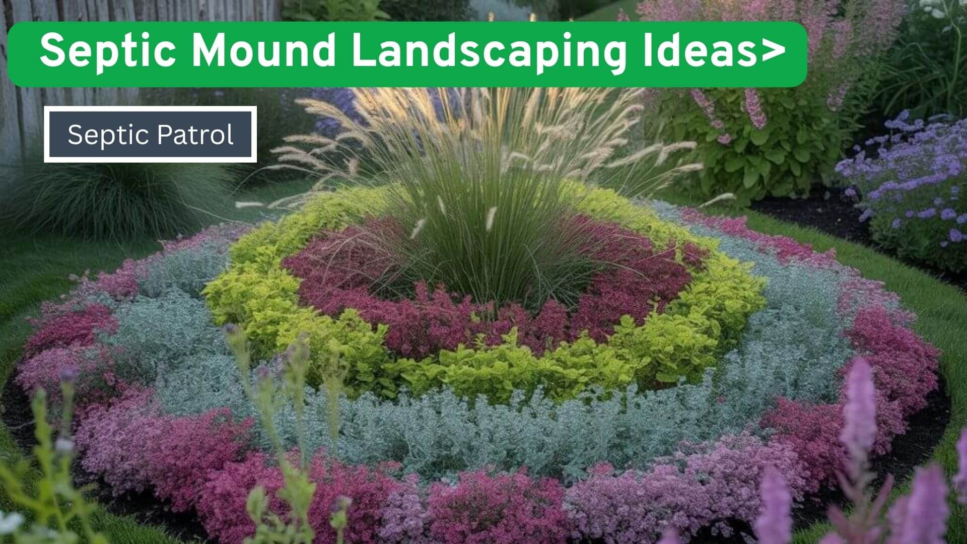 15 Septic Mound Landscaping Ideas That Boost Curb Appeal—Without ...